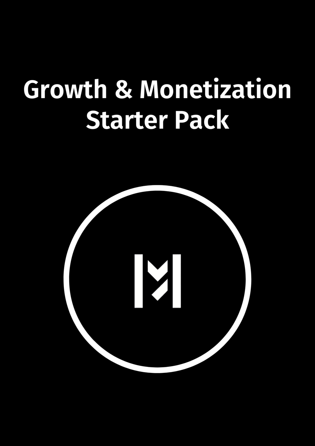 Growth & Monetization, Starter Pack