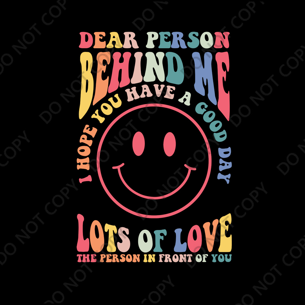 Dear Person Behind Me PNG, Dear Person Behind Me I Hope You Have a Good ...