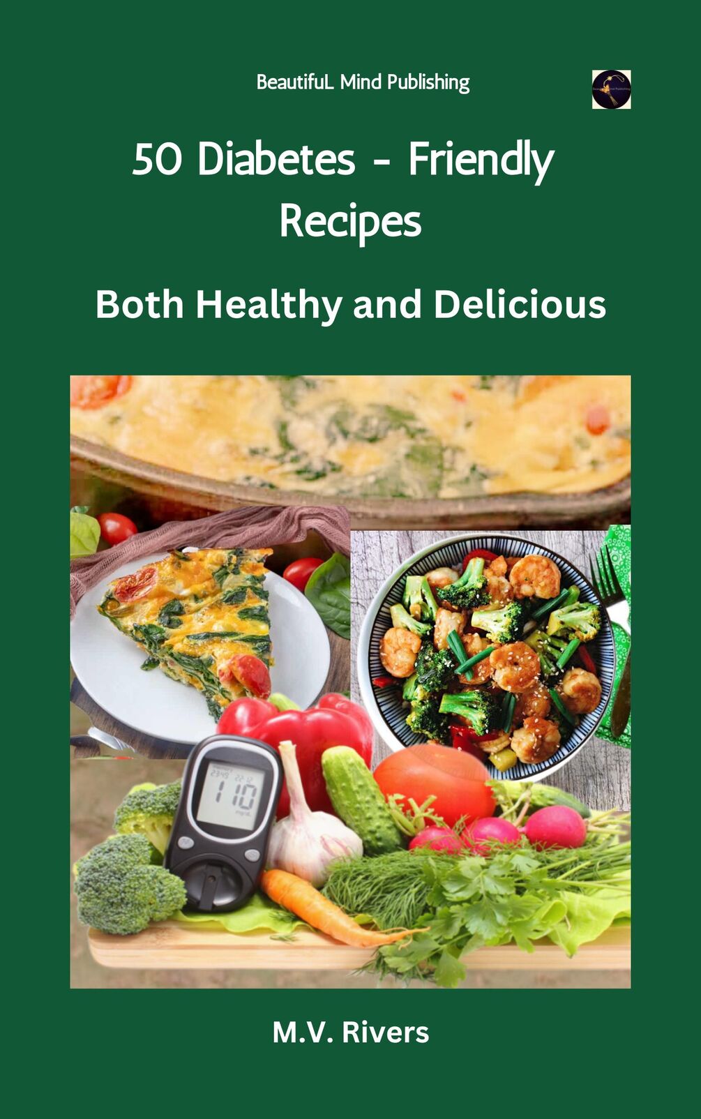 50 Diabetes-Friendly Recipes: Both Healthy and Delicious