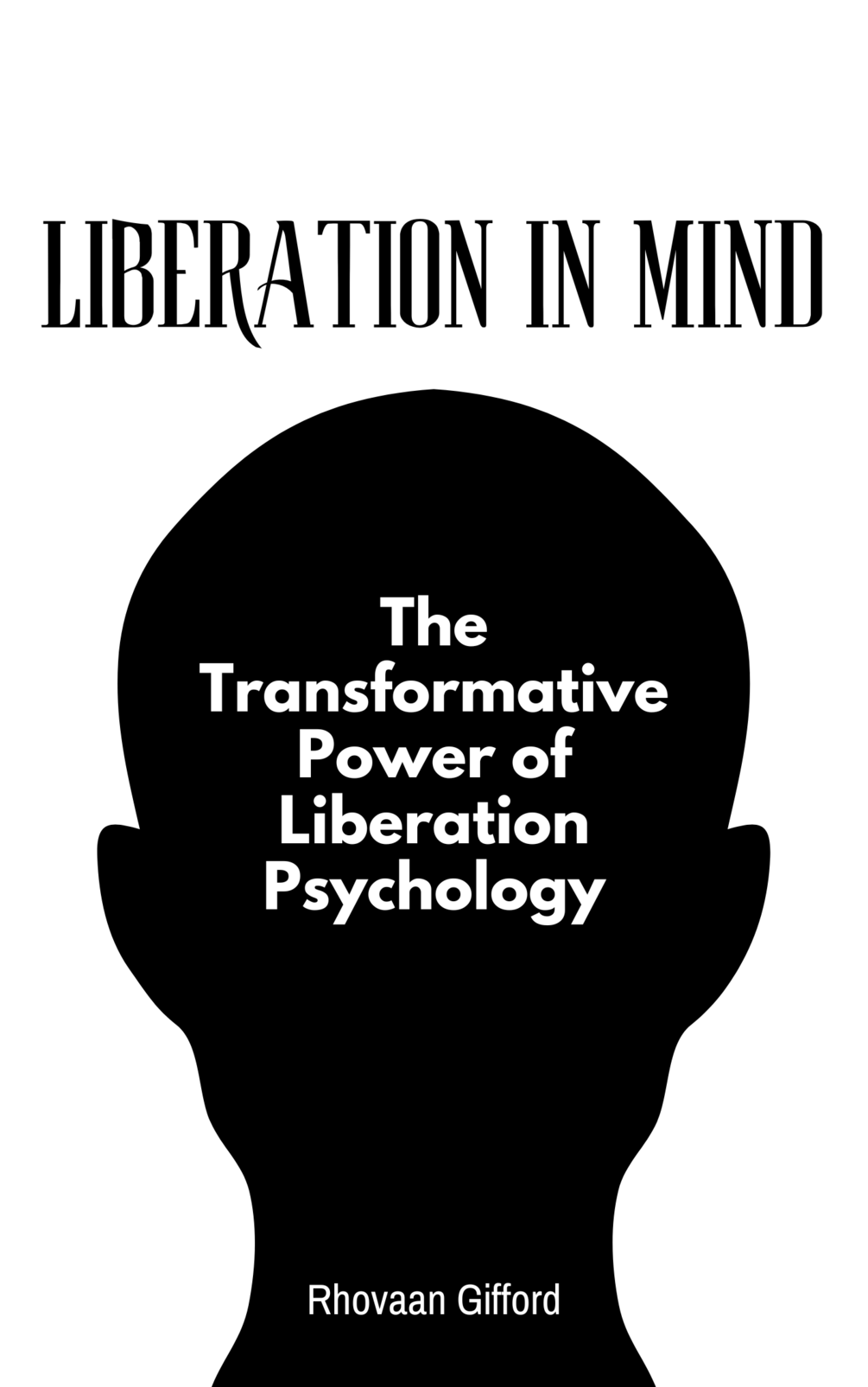 Liberation In Mind: The Transformative Power of Liberation Psychology