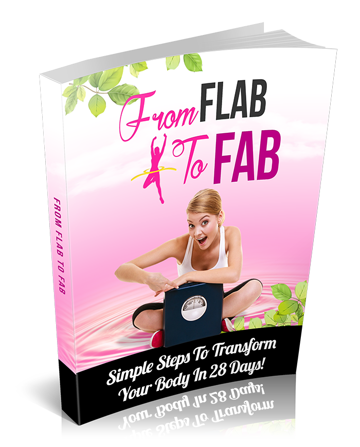 Flab to Fab: 28 Days to Your Dream Body
