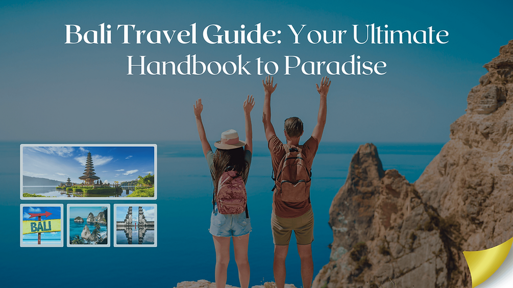Top 10 Must-See Attractions in Bali -Your Ultimate Travel Guide