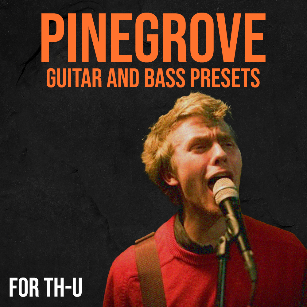 Pinegrove Guitar and Bass Presets for TH-U