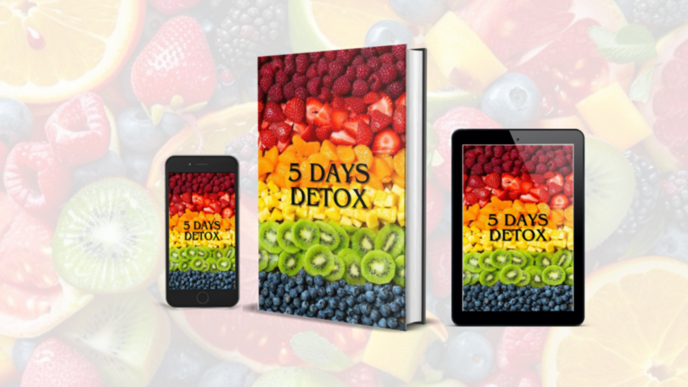 5 Days Detox : Remove Toxins Lose Weight