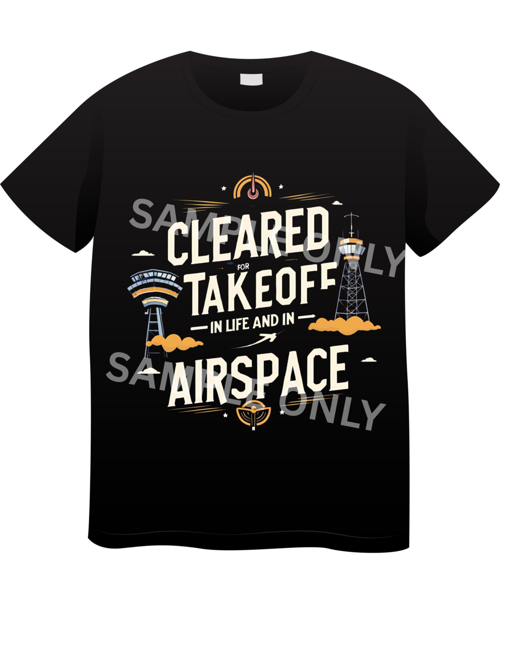 Cleared for Take-Off in Life and in Airspace Ver. 2 - Aviation T-Shirt ...