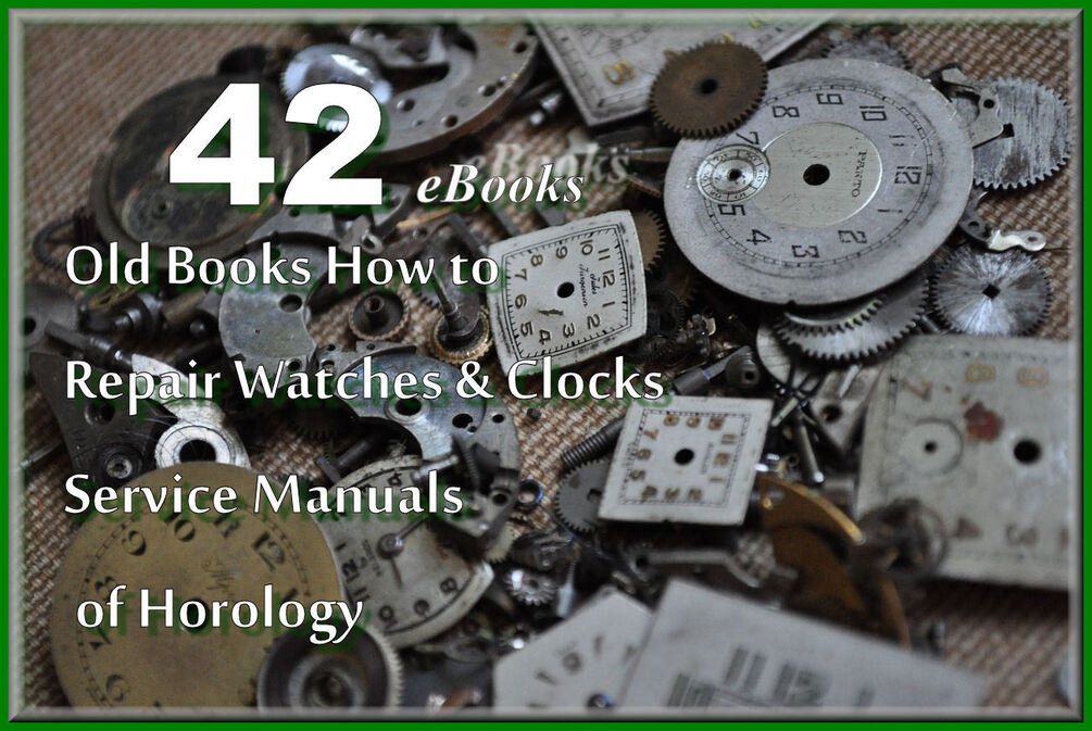 42 Old Books How to Repair Watches & Clocks Service Manuals of Horology ...