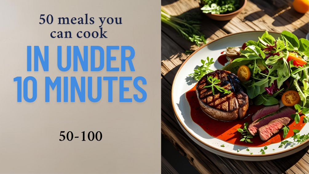 50 meals you can cook in under 10 minutes(50-100)