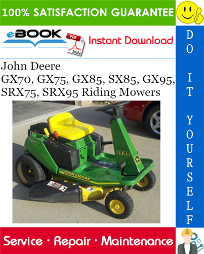 John Deere GX70, GX75, GX85, SX85, GX95, SRX75, SRX95 Riding Mowers ...