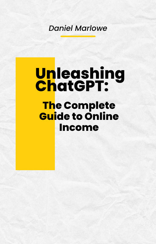Unleashing ChatGPT: The Complete Guide to Online Income
