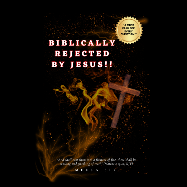 Biblically Rejected By Christ (Bible Study Guide/E-book)