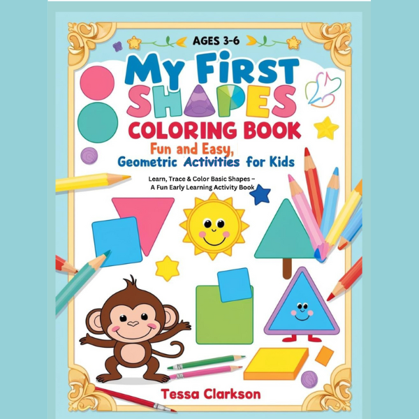 My First Shapes Coloring Book: Fun and Easy Geometric Activities for ...