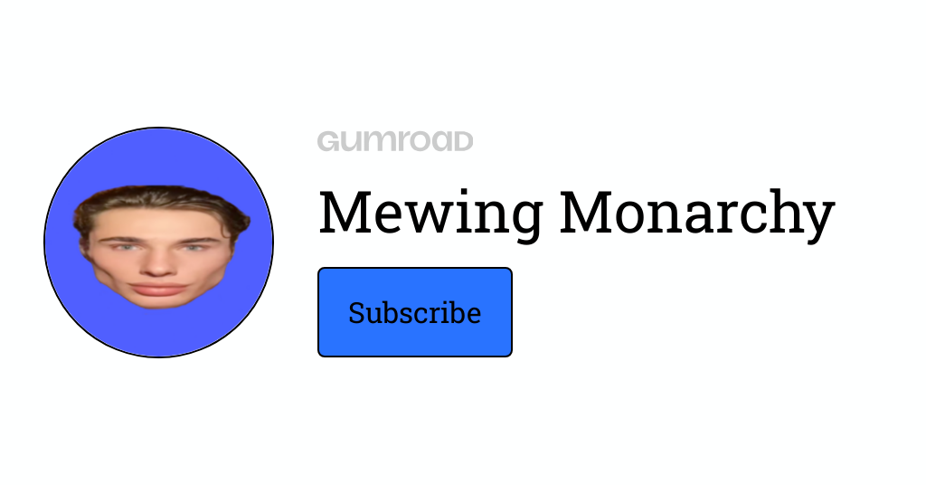 Mewing Monarchy