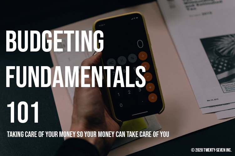 Budgeting Fundamentals 101: Taking Care of Your Money so Your Money can ...