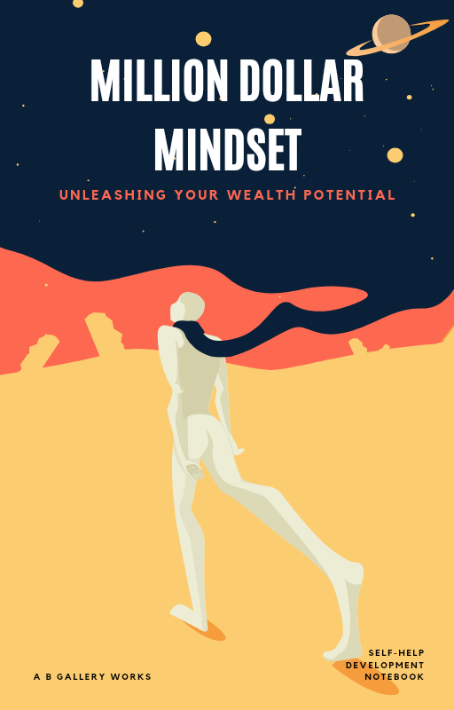 Million Dollar Mindset: Unleashing Your Wealth Potential