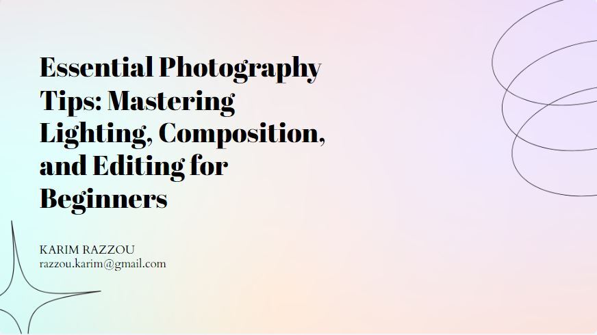 Photography Basics: Tips on Lighting, Composition, and Editing for ...