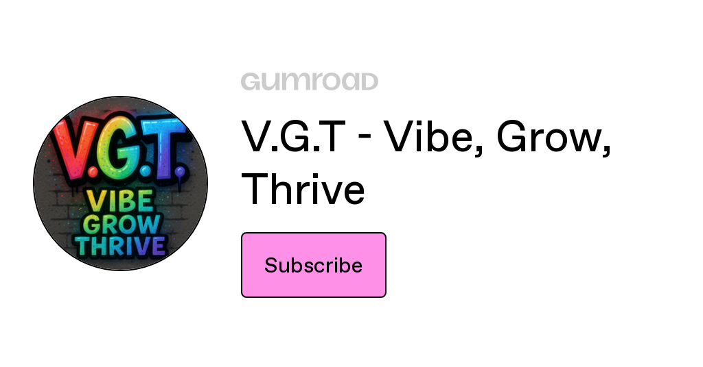 V.G.T - Vibe, Grow, Thrive