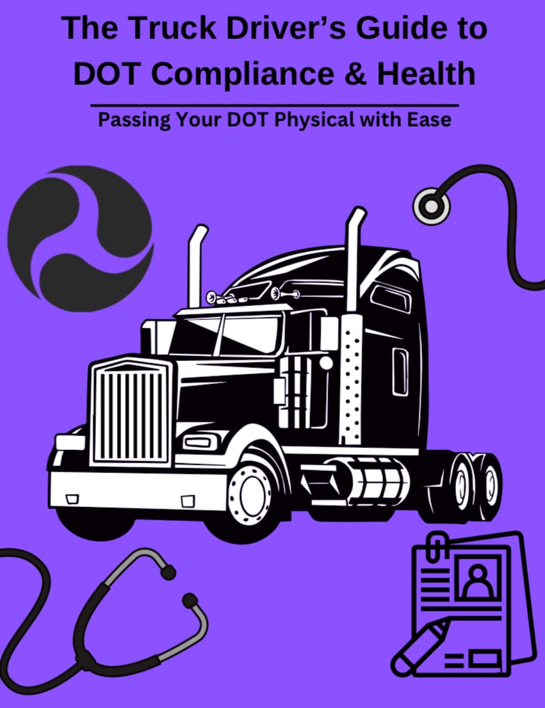 The Truck Driver’s Guide to DOT Compliance & Health
