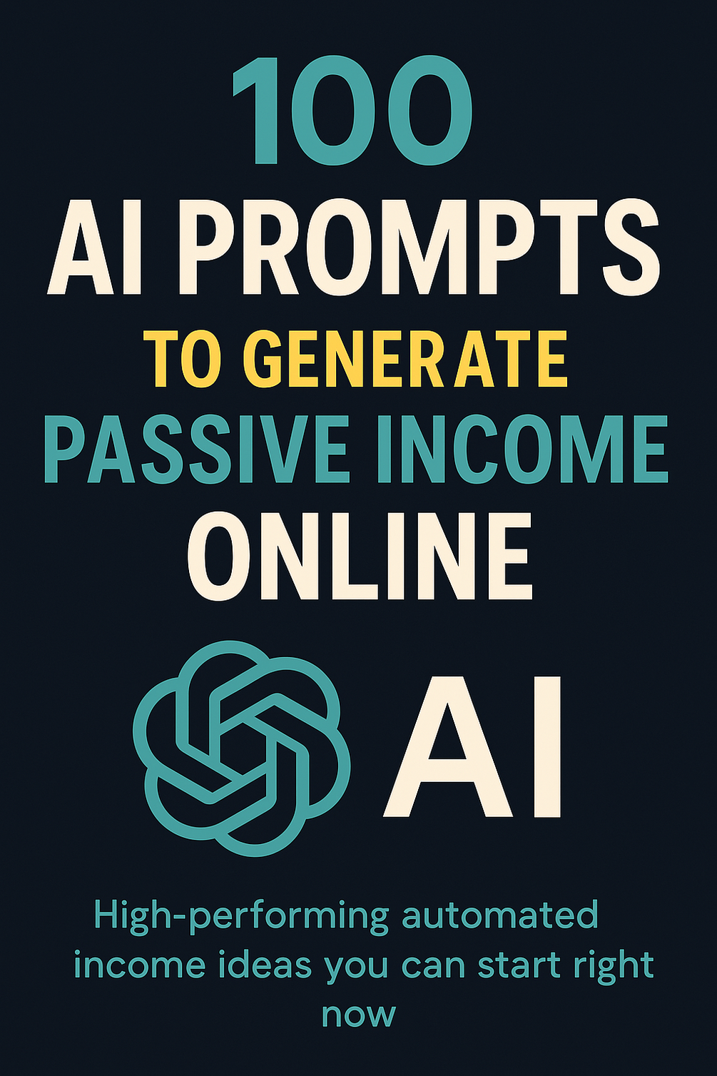 100 AI Prompts to Generate Passive Income Online