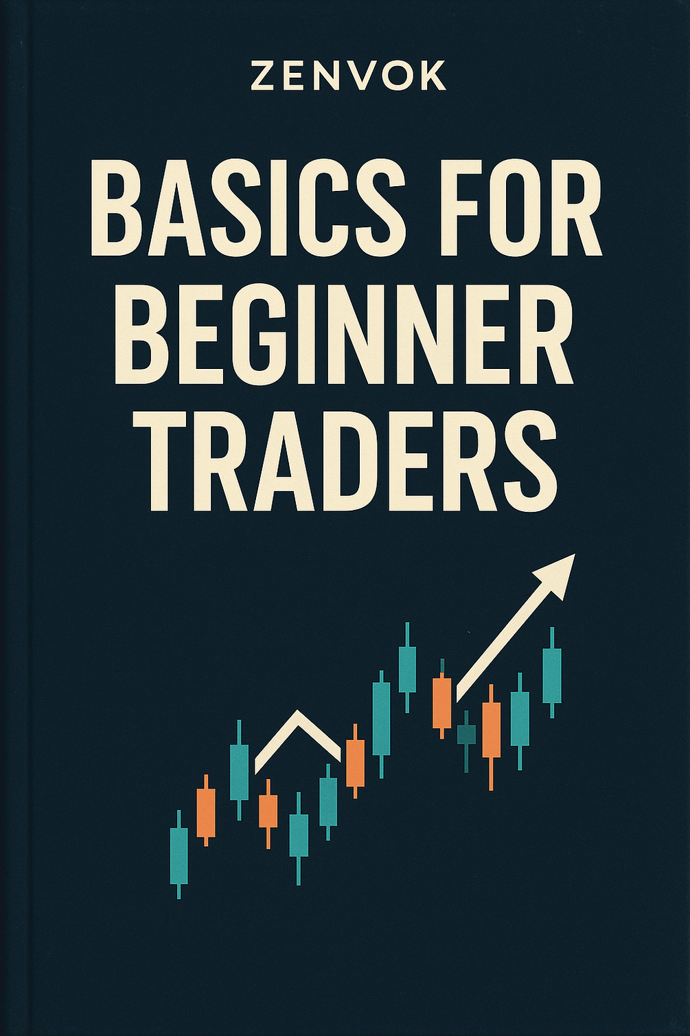 Mastering the Basics of Trading Beginner's Guide by ZENVOK