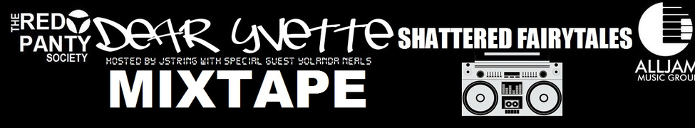 Dear Yvette: Shattered Fairytales Mixtape