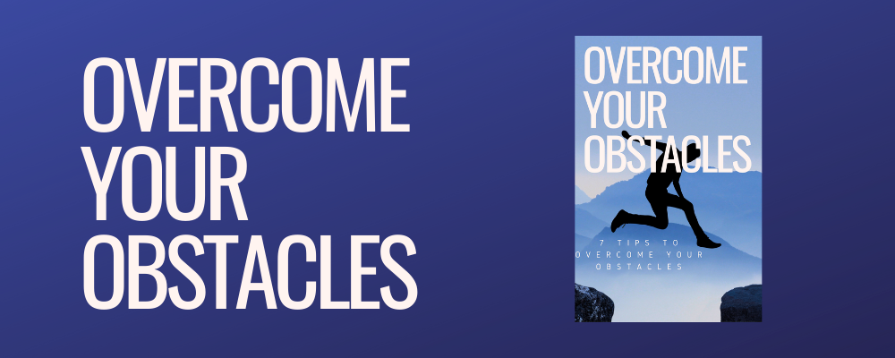 Overcome your Obstacles