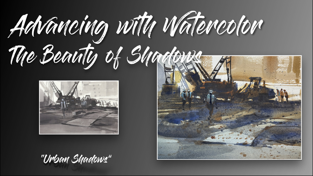 Advancing with Watercolor: The Beauty of Shadows "Urban Shadows"