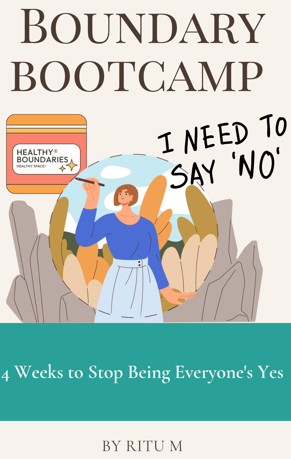 Boundary Bootcamp: 4 Weeks to Stop Being Everyone’s Yes