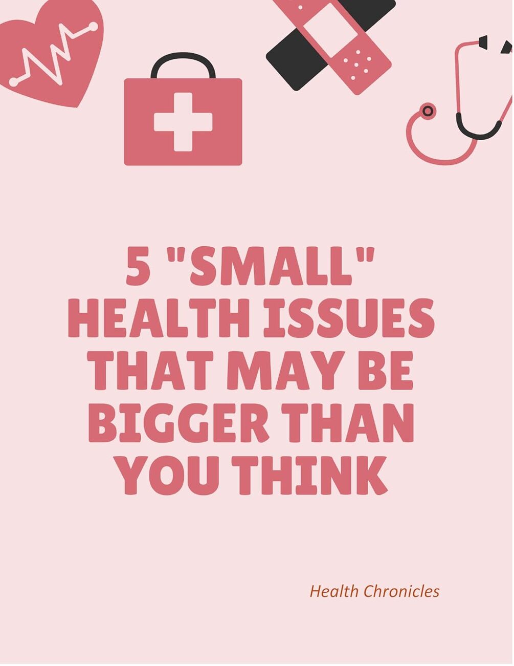 5 "Small" Health Issues That May Be Bigger Than You Think