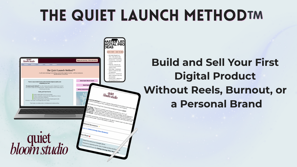 The Quiet Launch Method — Build and Sell Your First Digital Product Without Reels, Burnout, or a ...