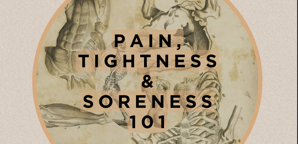 Pain, Tightness & Soreness 101 Pt 1