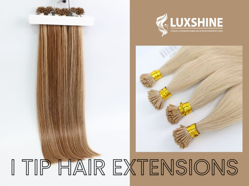 What Are I Tip Hair Extensions? Professional Insights from Luxshine Hair