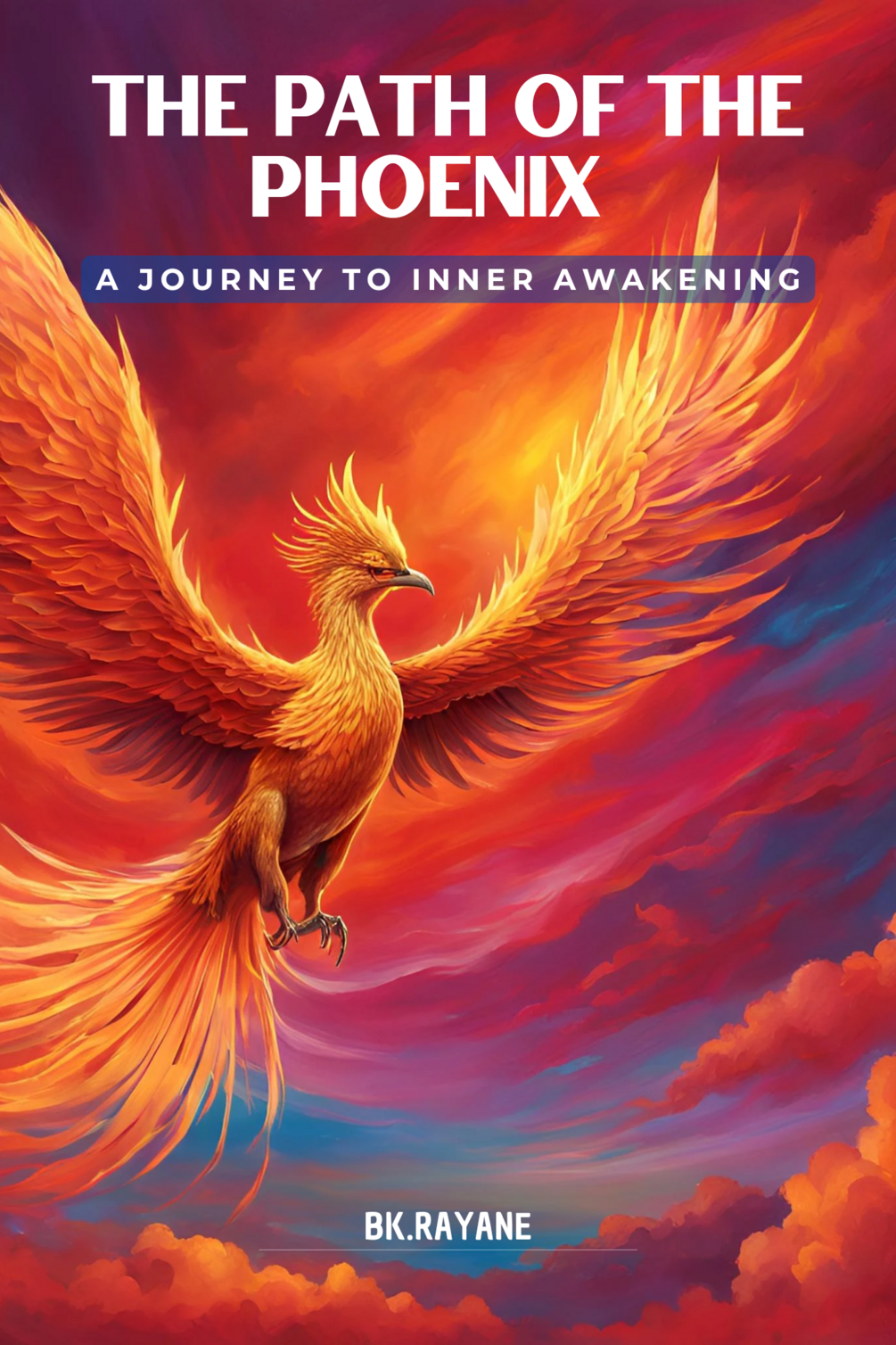 The path of the phoenix : A journey to inner awakening