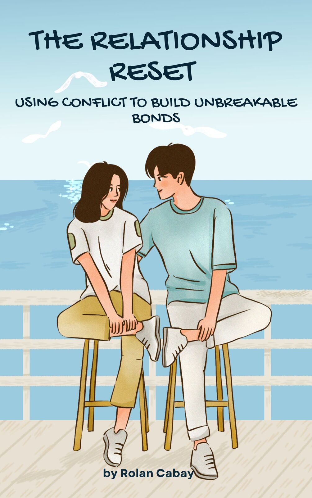 The Relationship Reset Using Conflict to Build Unbreakable Bonds