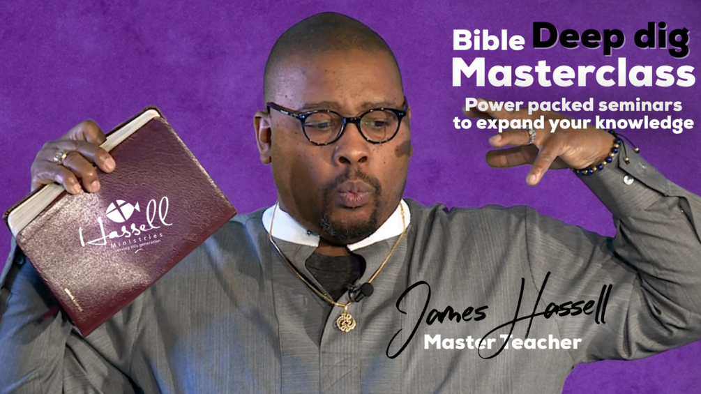 Deep Dig Bible MasterClass with James Hassell