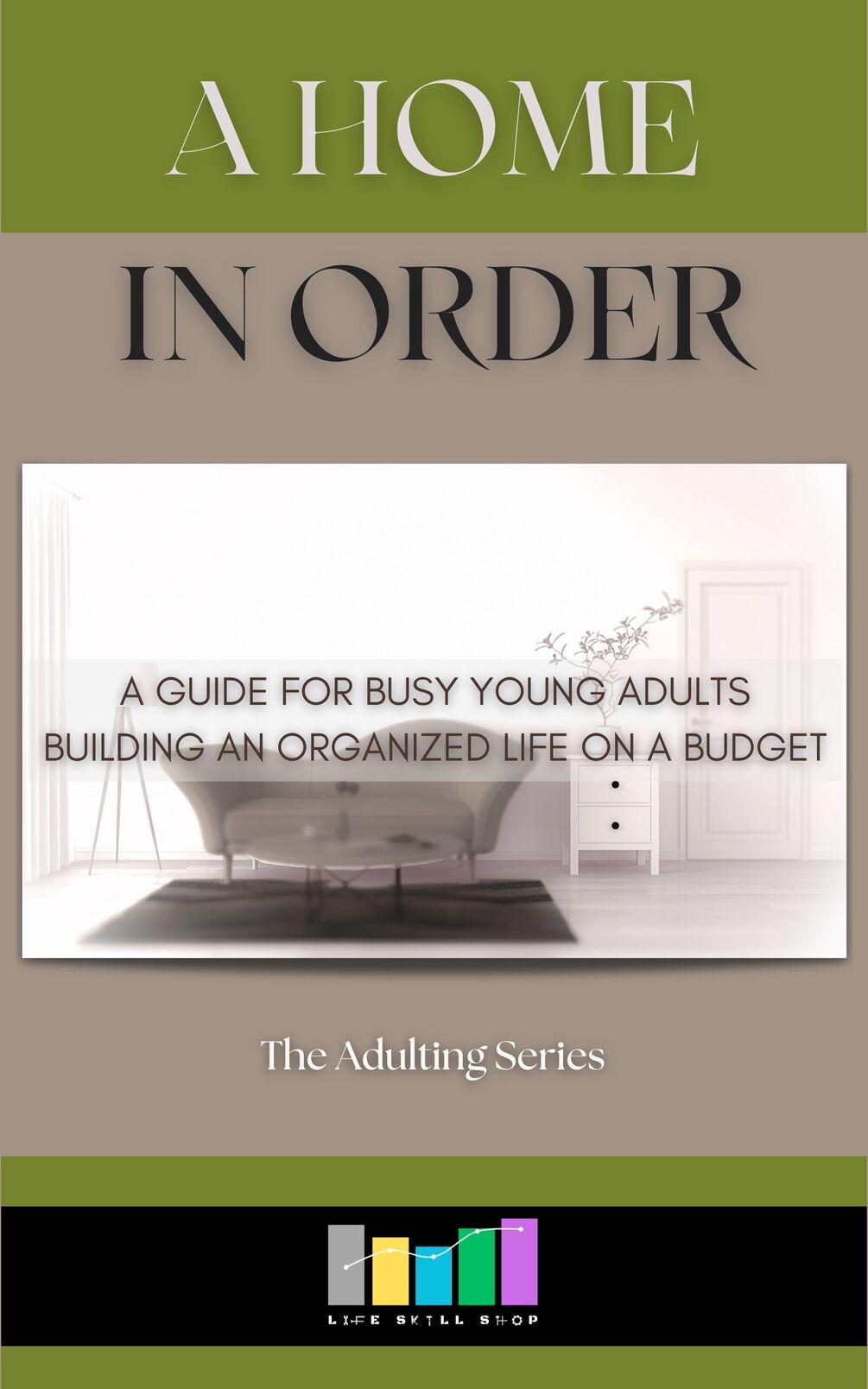 A Home In ORDER: A Guide for Busy Young Adults Building an Organized ...