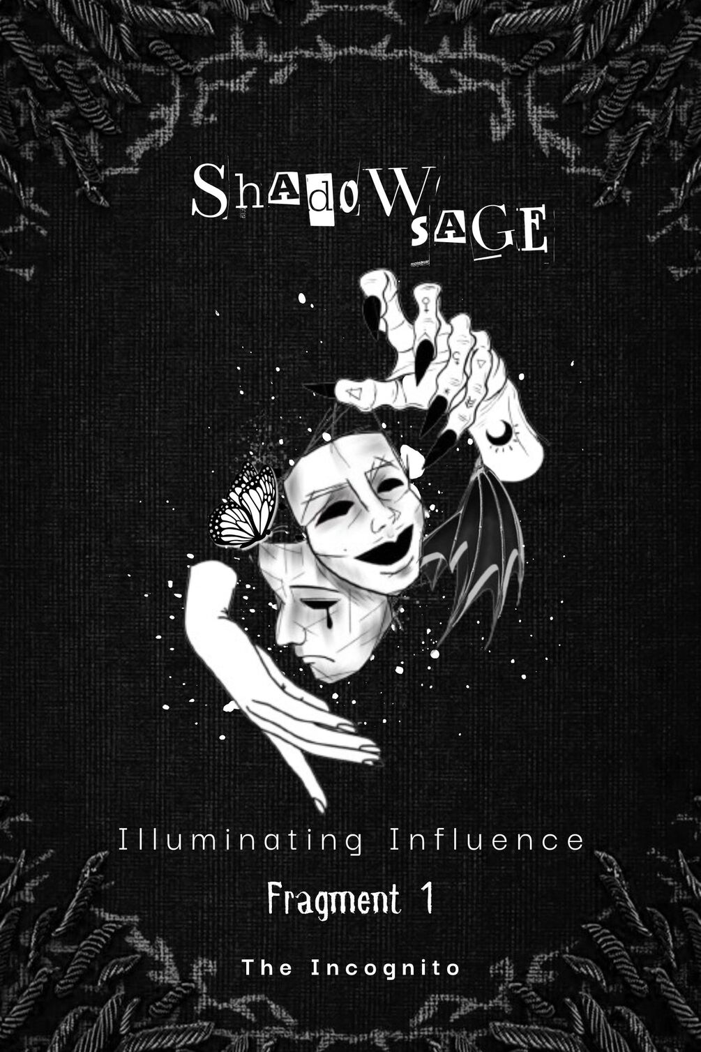 Shadow Sage | Fragment 1 | ~ILLUMINATING INFLUENCE | bY the incognito