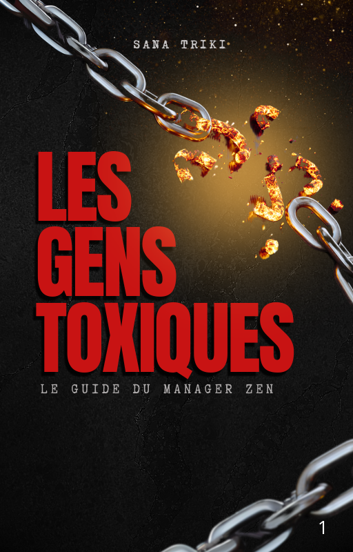 Gérer les Gens Toxiques – Le Guide du Manager Zen