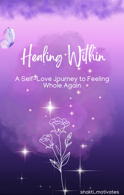 Healing Within: A Gentle Guide to Reconnecting with Your Mind, Body & Soul