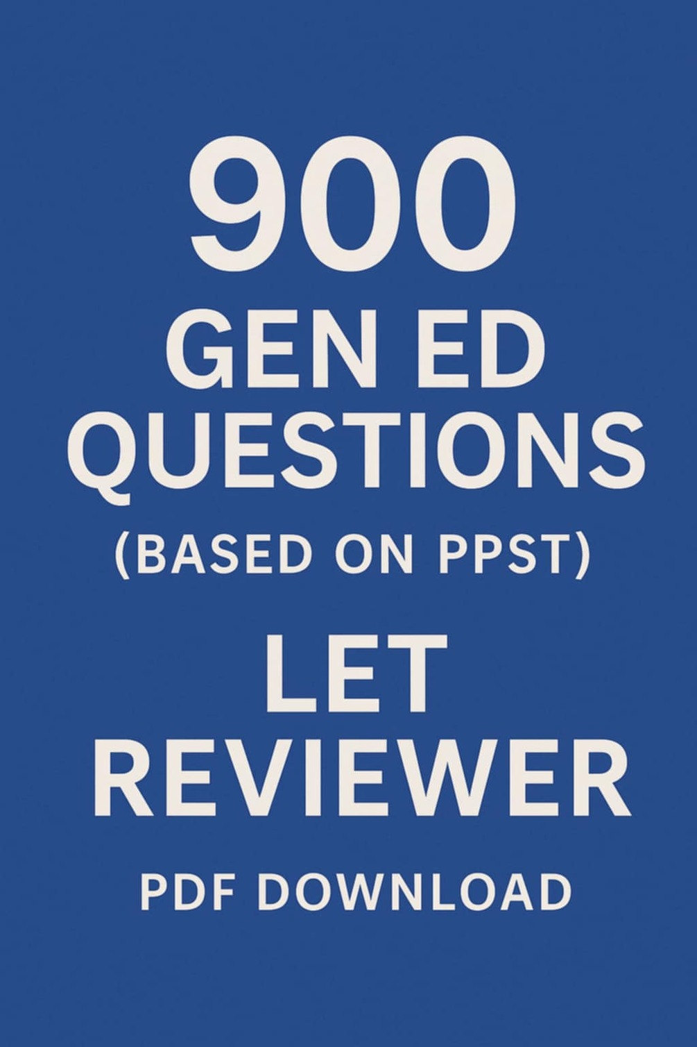 📘 LET Reviewer: 900 Gen Ed Questions Based on PPST