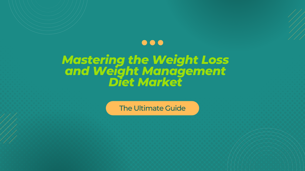 Mastering the Weight Loss and Weight Management Diet Market
