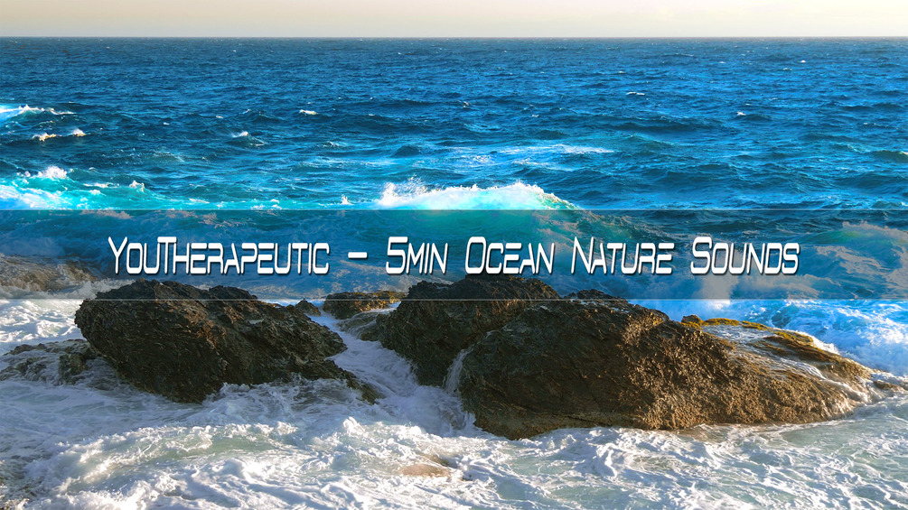 YouTherapeutic - 5min Ocean Nature Sounds