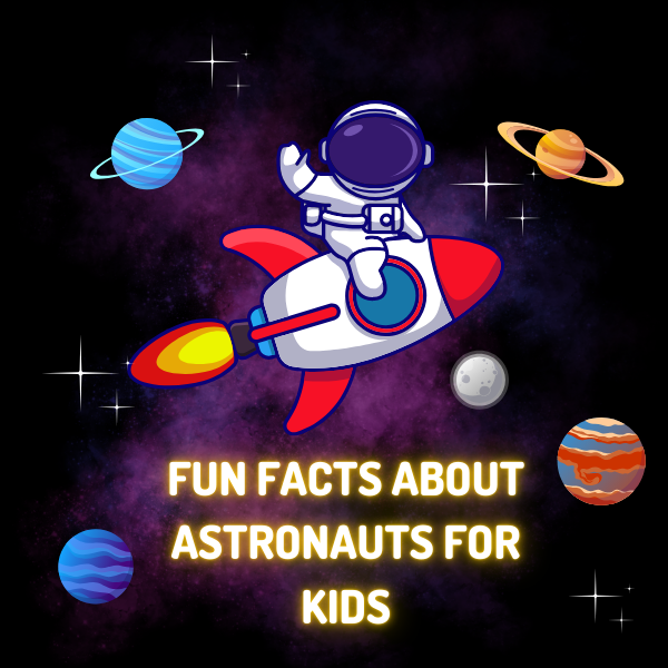 Fun Facts About Astronauts for Kids