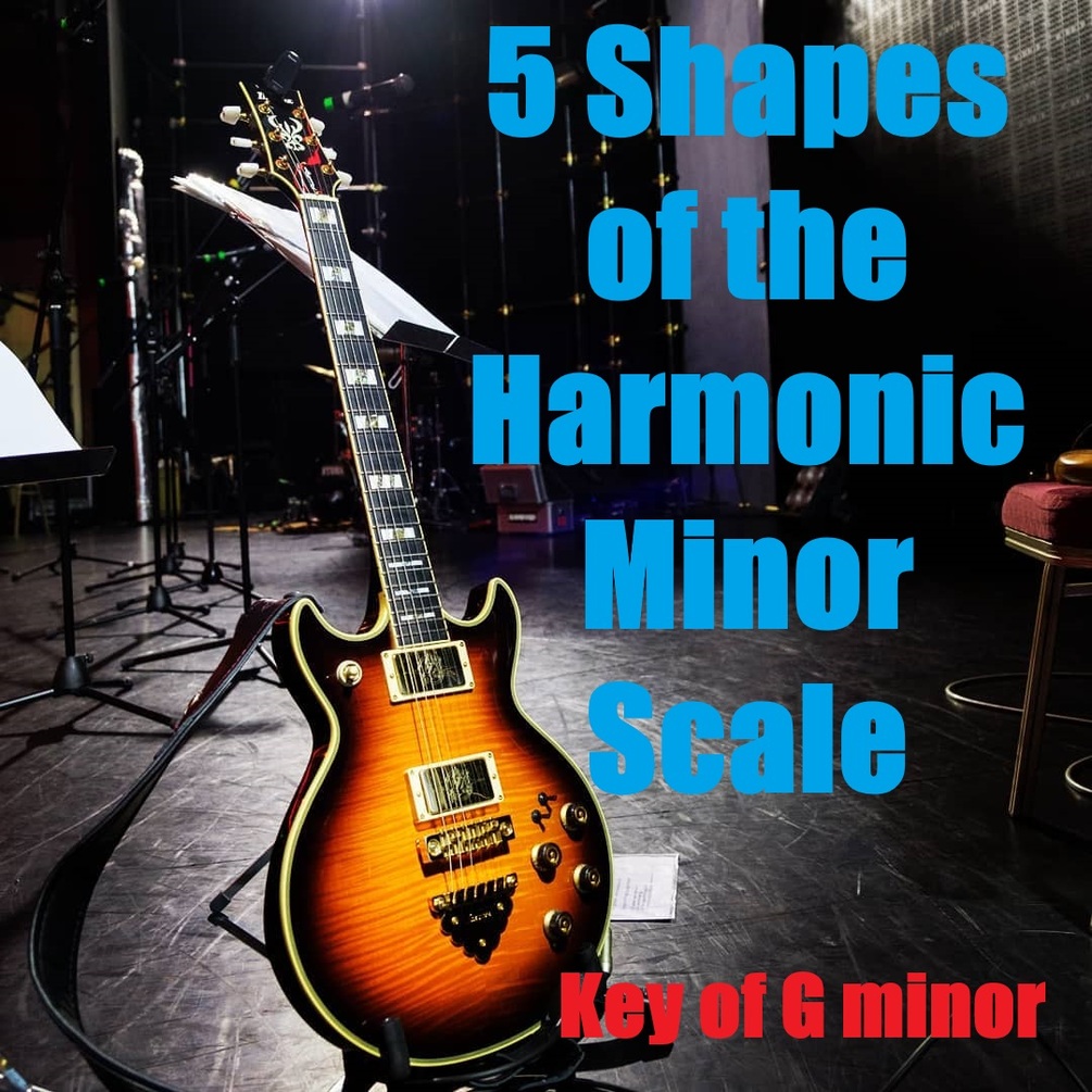 5 Shapes of the Harmonic Minor Scale
