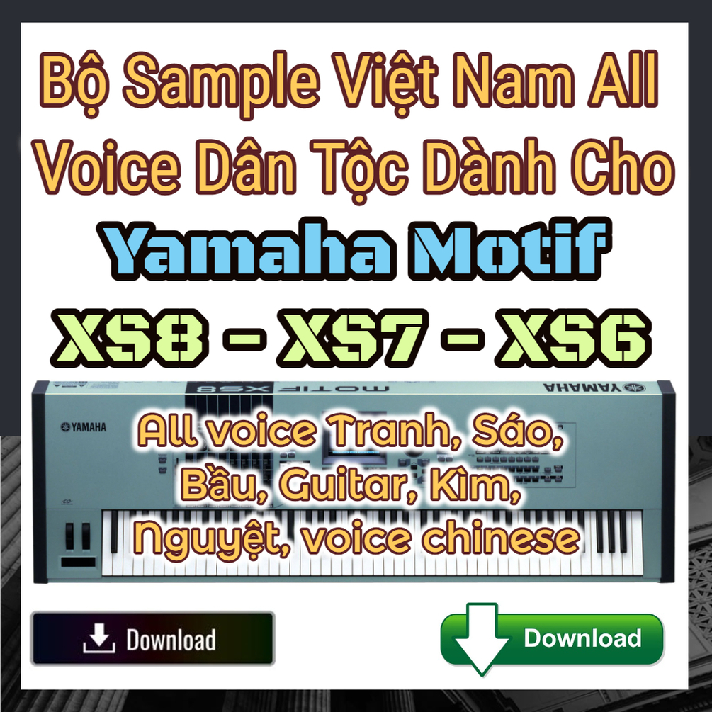 Bộ Sample Việt Nam All Voice Dân Tộc Dành Cho Yamaha Motif XS8 XS7 XS6 - Download Version