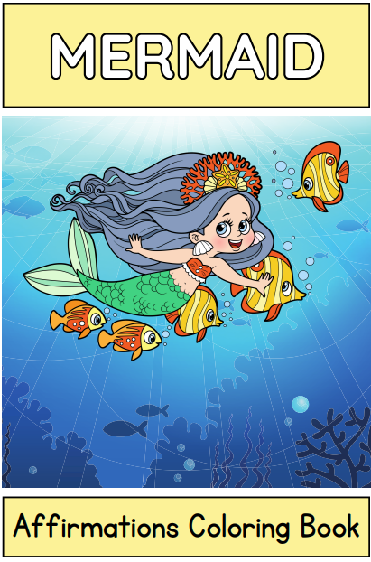 Magical Mermaid Affirmations: A Coloring Book for Kids