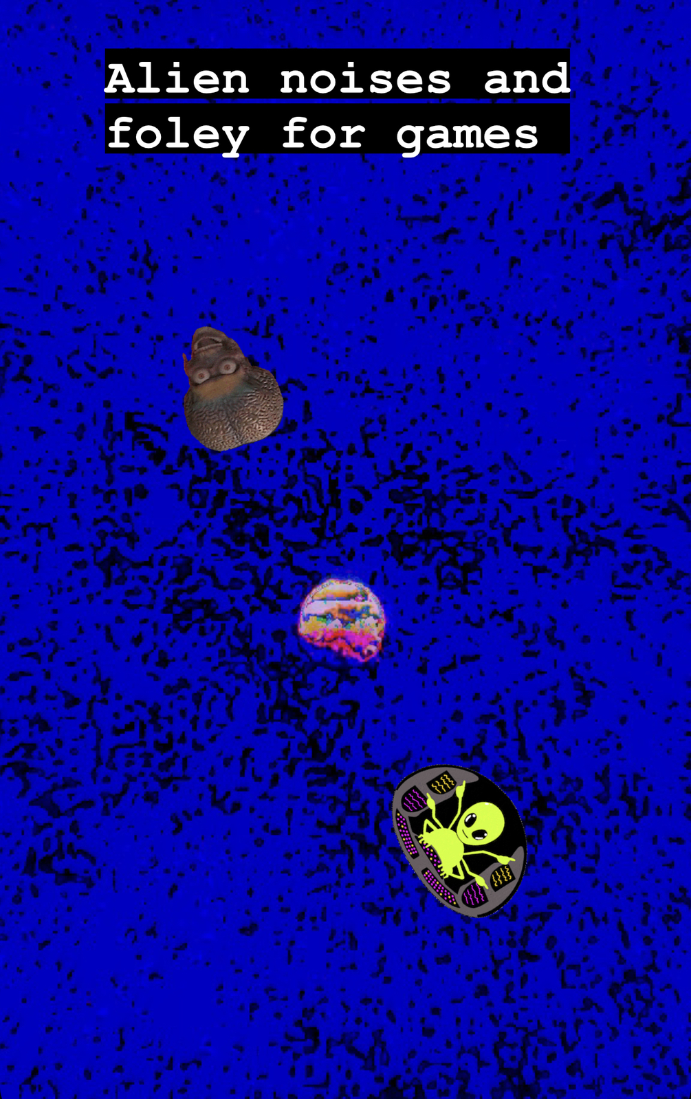 alien or whatever floats your boat game theme foley and noises