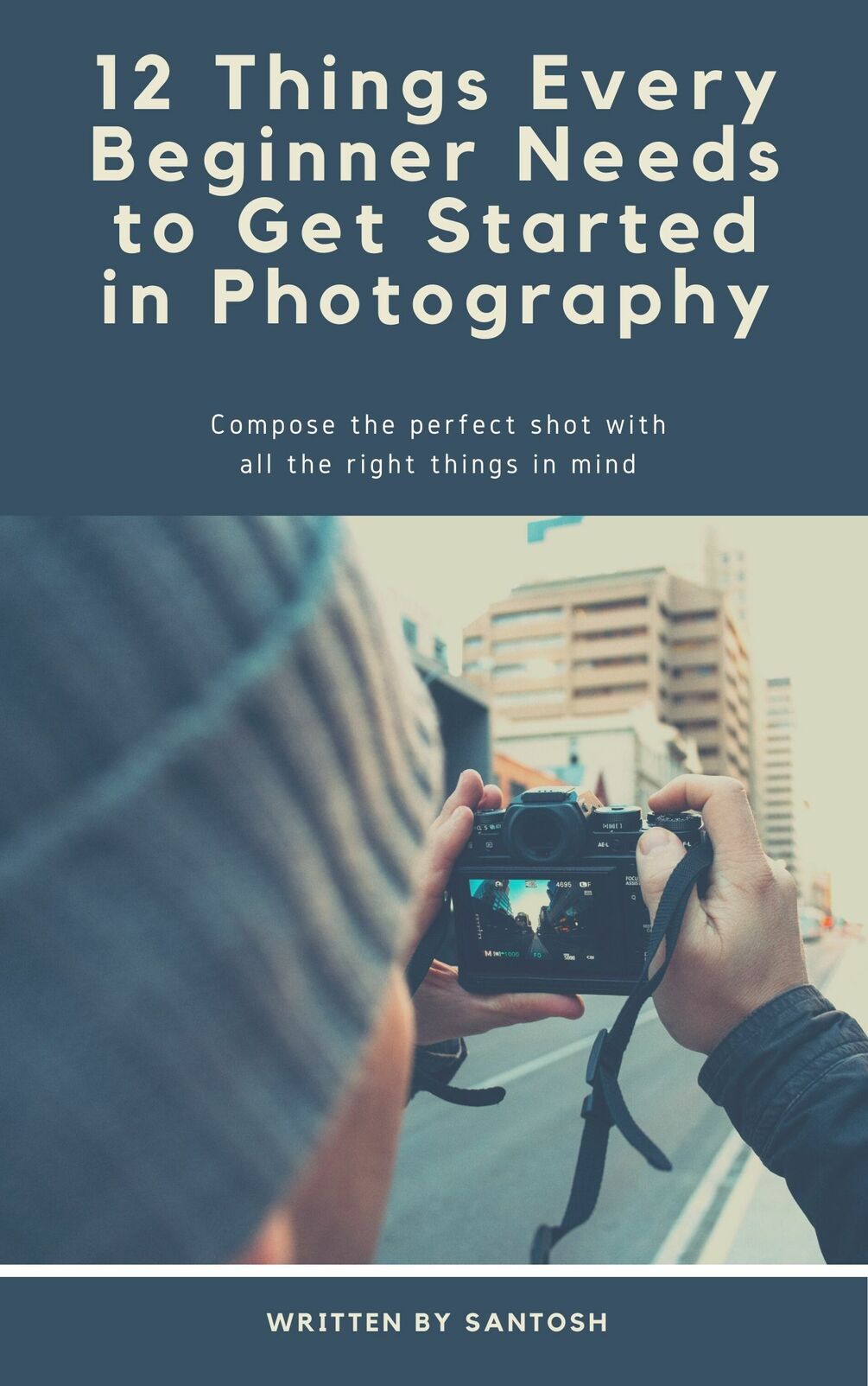 12 Things Every Beginner Needs To Get Started In Photography – HHCT