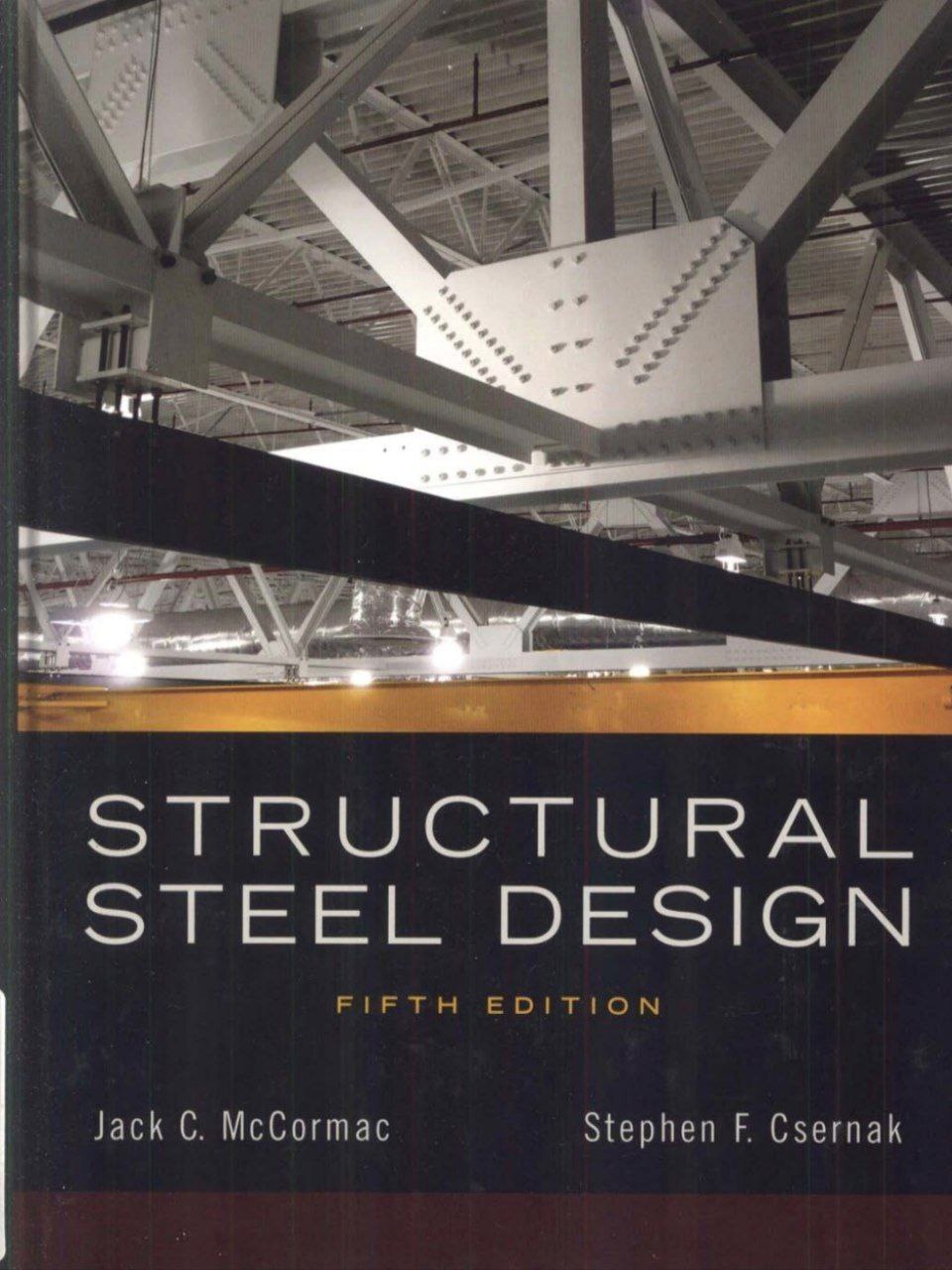 Structural Steel Design_5th Edition by: Jack C. McCormac; Stephen F ...