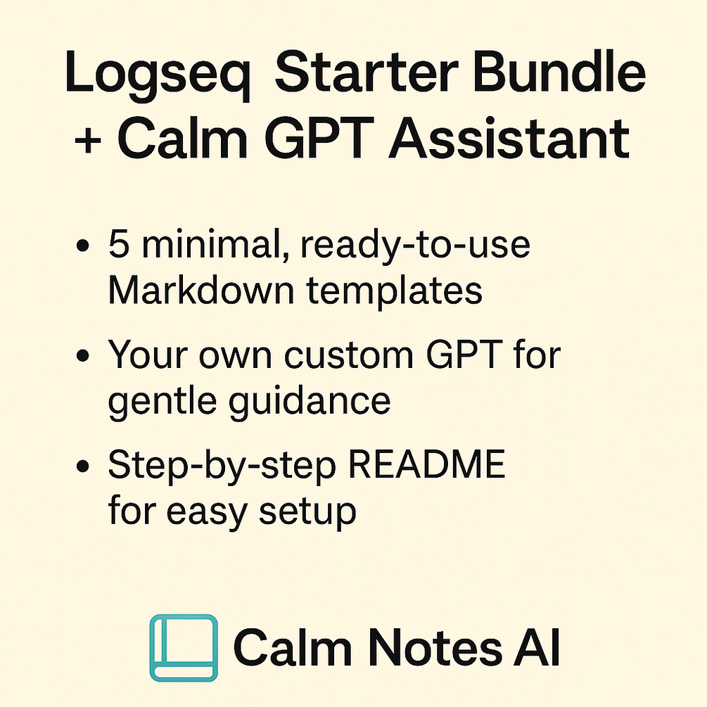 Logseq Starter Pack + Calm GPT Guide