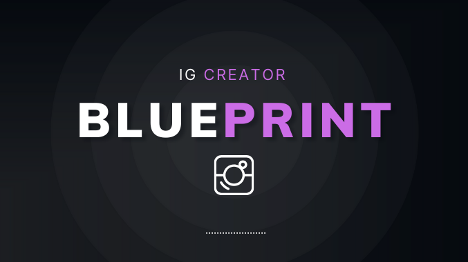 IG Creator Blueprint